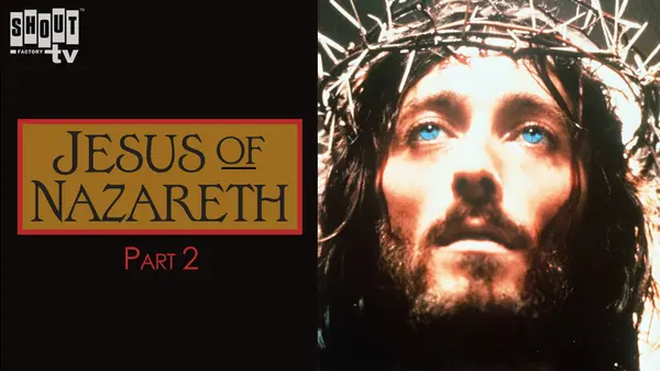 Jesus Of Nazareth, Part 2 | Xumo Play