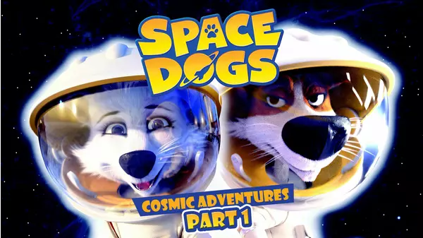 Space Dogs: Cosmic Adventures Part I | Xumo Play