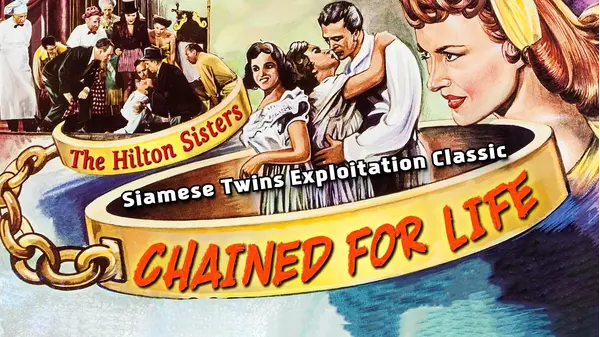 CHAINED FOR LIFE - The Hilton Sisters, Siamese Twins Exploitation Classic | Xumo Play