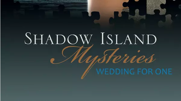 Shadow Island Mysteries: Wedding for One | Xumo Play