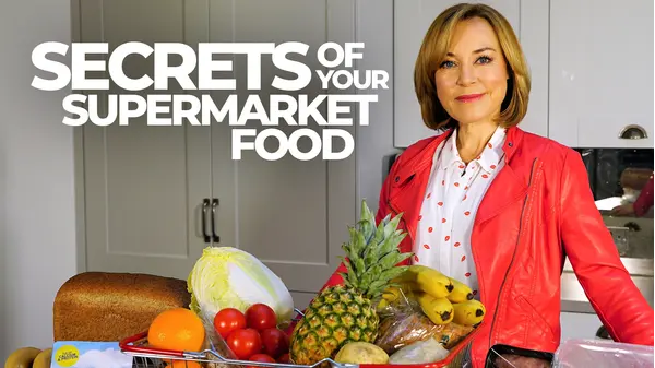 Secrets Of Your Supermarket Food | Xumo Play