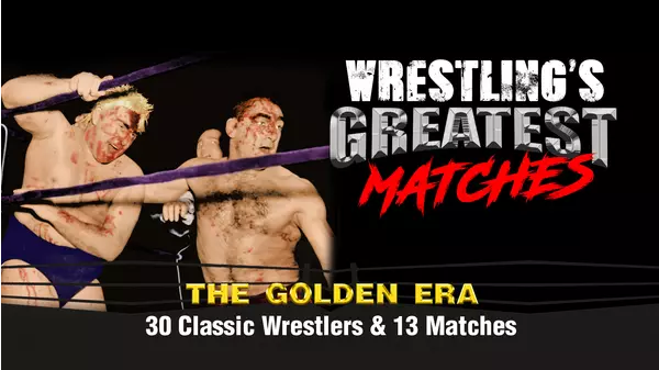 Wrestling's Greatest Matches, The Golden Era: 30 Classic Wrestlers & 13 ...