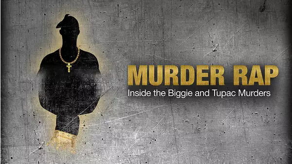Murder Rap: Inside the Biggie and Tupac Murders | Xumo Play