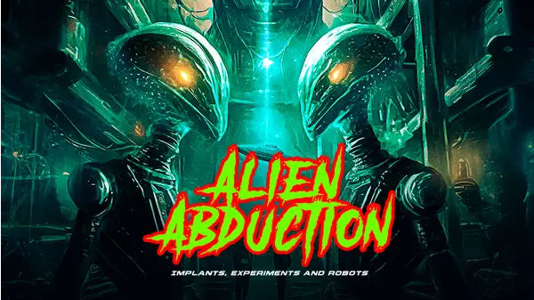 Alien Abduction: Implants, Experiments and Robots | Xumo Play