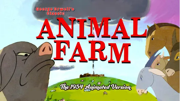 ANIMAL FARM - George Orwell's Classic, A 1954 Animated Version | Xumo Play