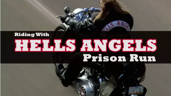 Riding With Hells Angels: Prison Run | Xumo Play