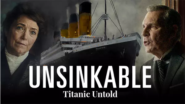Unsinkable: Titanic Untold | Xumo Play