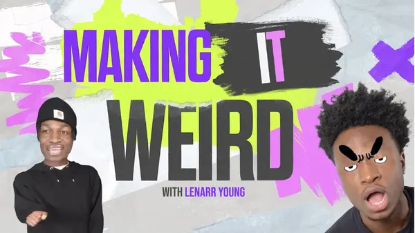 Lenarr Young: Making It Weird | Xumo Play