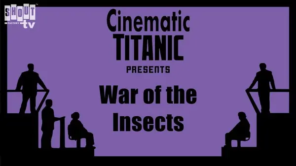 Cinematic Titanic: War Of The Insects [Live] - Mystery Science Theater ...