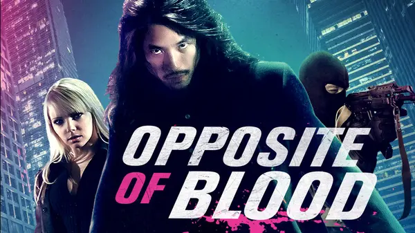 Opposite of Blood - Xumo Free Action Movies | Xumo Play