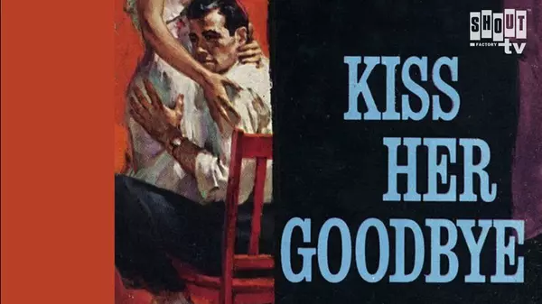 Kiss Her Goodbye | Xumo Play
