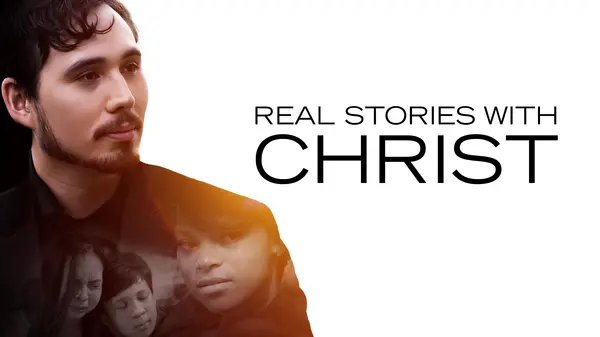 Real Stories With Christ Series | Xumo Play