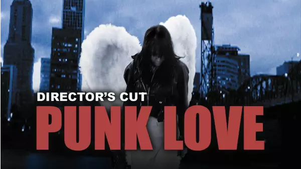 Punk Love: Director's Cut | Xumo Play