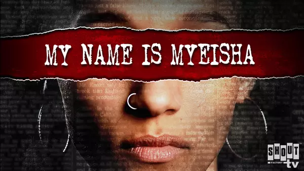 My Name Is Myeisha | Xumo Play