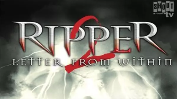 Ripper 2: Letter From Within | Xumo Play