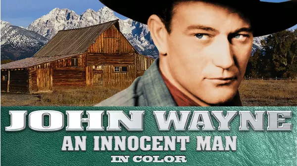John Wayne: An Innocent Man (in Color) | Xumo Play