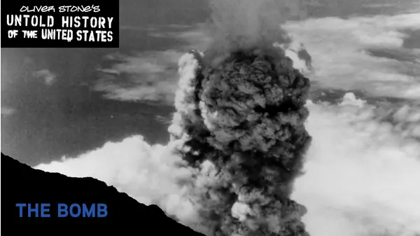 The Untold History Of The United States: The Bomb | Xumo Play