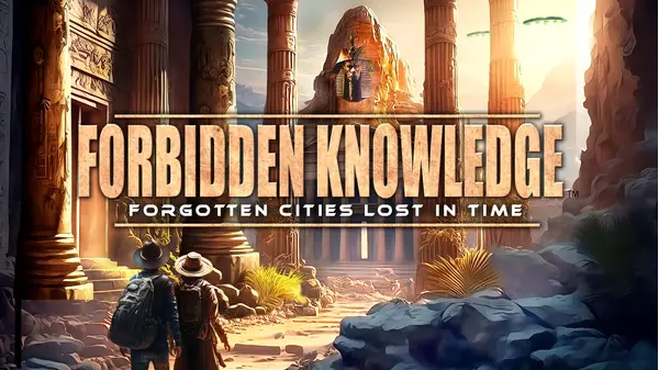 Forbidden Knowledge: Forgotten Cities Lost in Time | Xumo Play