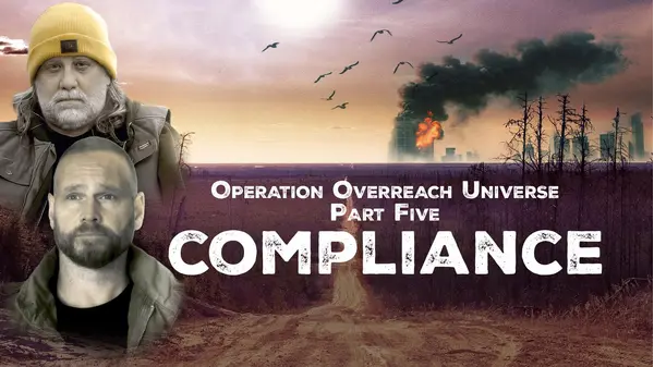 Operation Overreach Universe Part 5: Compliance | Xumo Play