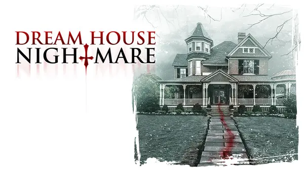 Dream House Nightmare | Xumo Play