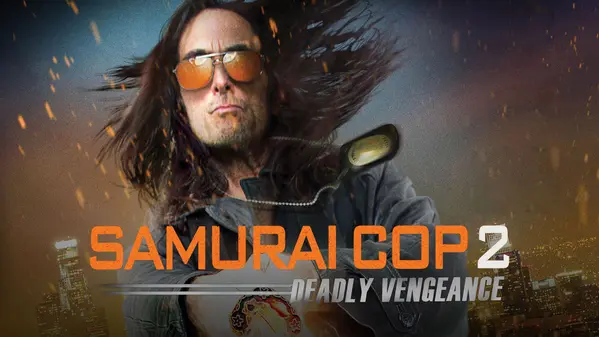 Samurai Cop 2: Deadly Vengeance | Xumo Play