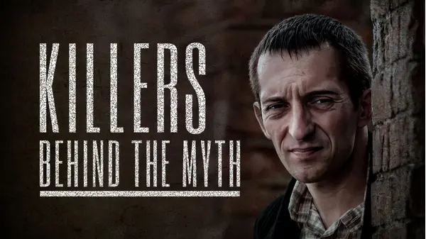 Killers: Behind the Myth | Xumo Play