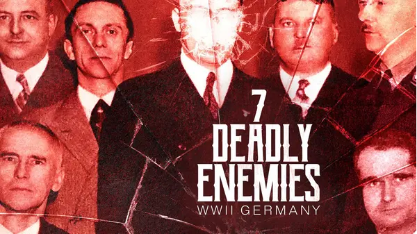 7 Deadly Enemies: WWII Germany | Xumo Play
