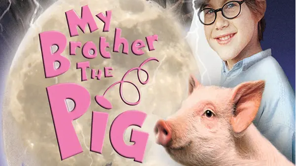 My Brother the Pig | Xumo Play