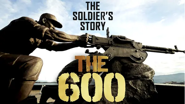 The 600: The Soldiers' Story | Xumo Play