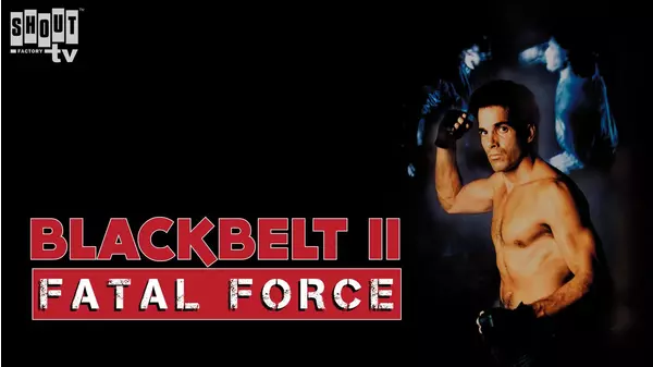 Blackbelt II: Fatal Force | Xumo Play
