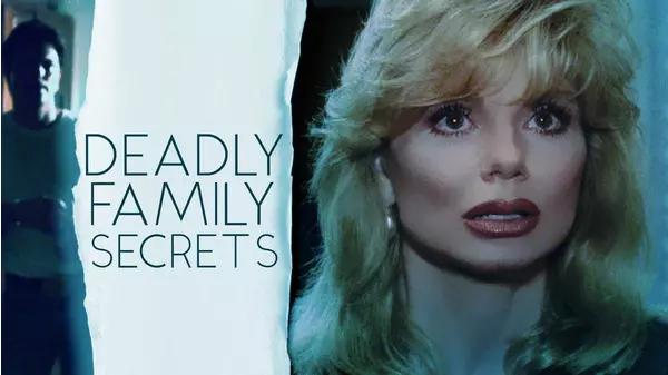 Deadly Family Secrets | Xumo Play