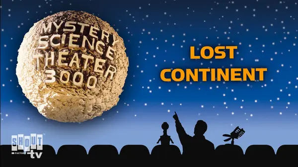 MST3K: Lost Continent | Xumo Play