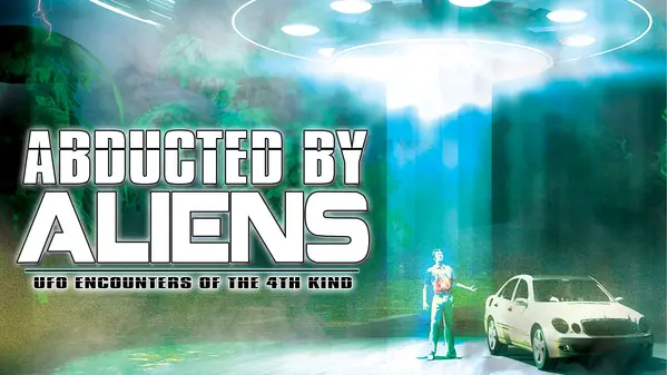Abducted by Aliens: U.F.O. Encounters of the 4th Kind | Xumo Play