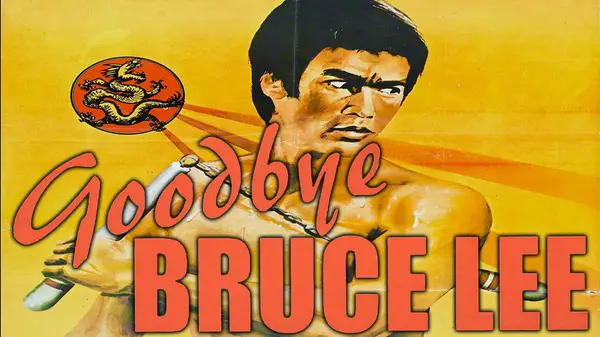 Goodbye Bruce Lee: His Last Game Of Death | Xumo Play