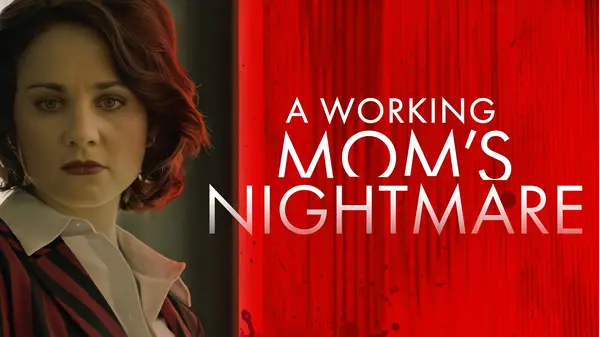 A Working Mom's Nightmare | Xumo Play