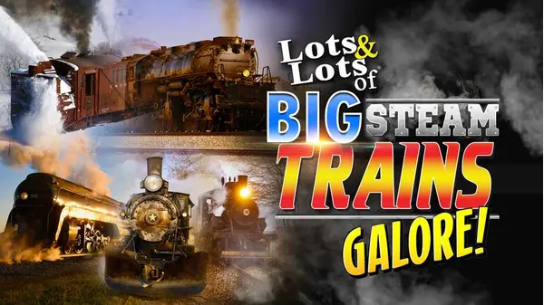 Lots & Lots of Big Steam Trains Galore | Xumo Play
