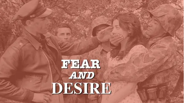 Fear and Desire | Xumo Play