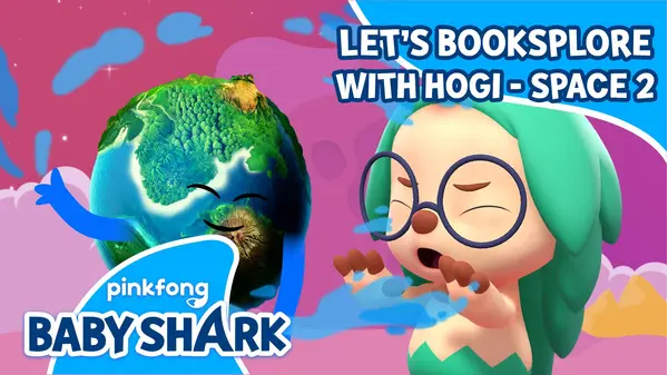 Let's Booksplore with Hogi-Space 2 - Baby Shark TV | Xumo Play