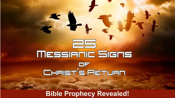 25 Messianic Signs Of Christ's Return | Xumo Play