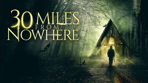 30 Miles From Nowhere | Xumo Play