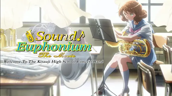 Sound! Euphonium: The Movie - Welcome To The Kitauji High School ...