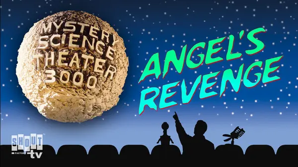 MST3K: Angels Revenge - Mystery Science Theater 3000 (MST3K) | Xumo Play