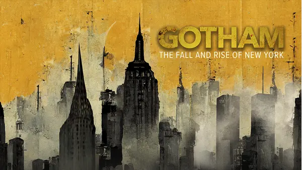 Gotham: The Fall and Rise of New York | Xumo Play