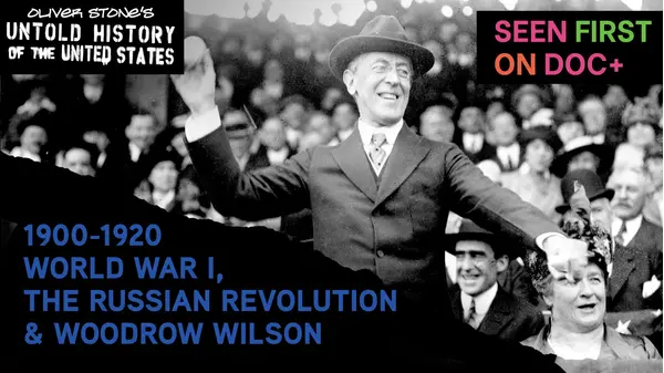 The Untold History Of The United States: 1900-1920 - World War I, The ...