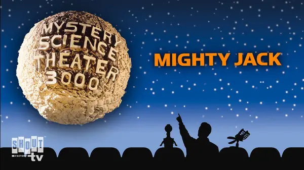 MST3K: Mighty Jack - Mystery Science Theater 3000 (MST3K) | Xumo Play
