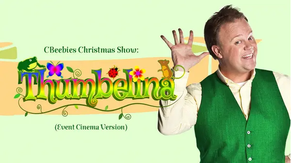 CBeebies Christmas Show: Thumbelina (Event Cinema Version) | Xumo Play