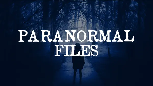 Paranormal Files | Xumo Play